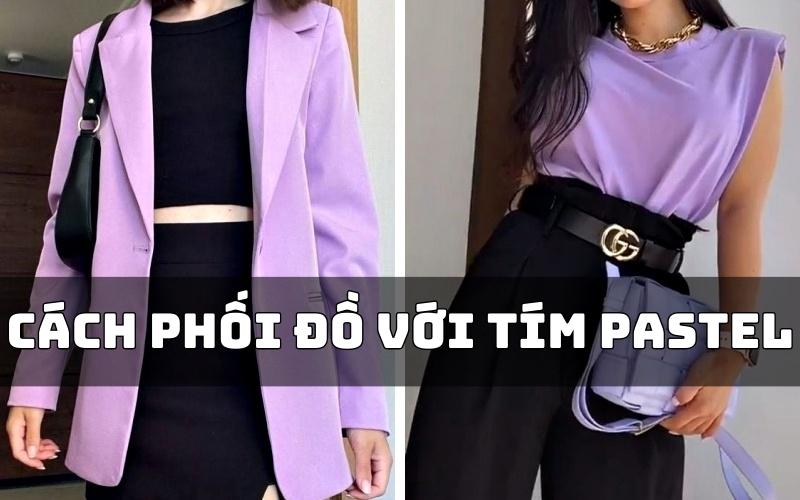 10 Cách Phối Đồ Với Màu Tím Pastel Đơn Giản, Siêu Đẹp